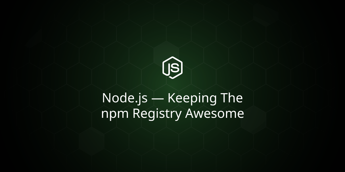 Node Js Keeping The Npm Registry Awesome